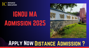 IGNOU MA Admission 2025: Last Date, Syllabus, Fees & Eligibility